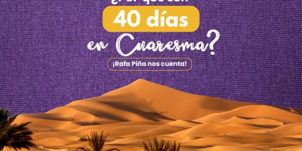 (VIDEO) ¿Por qué son 40 días en Cuaresma?