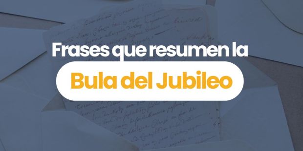 (VIDEO) Frases que resumen la Bula del Jubileo 2025