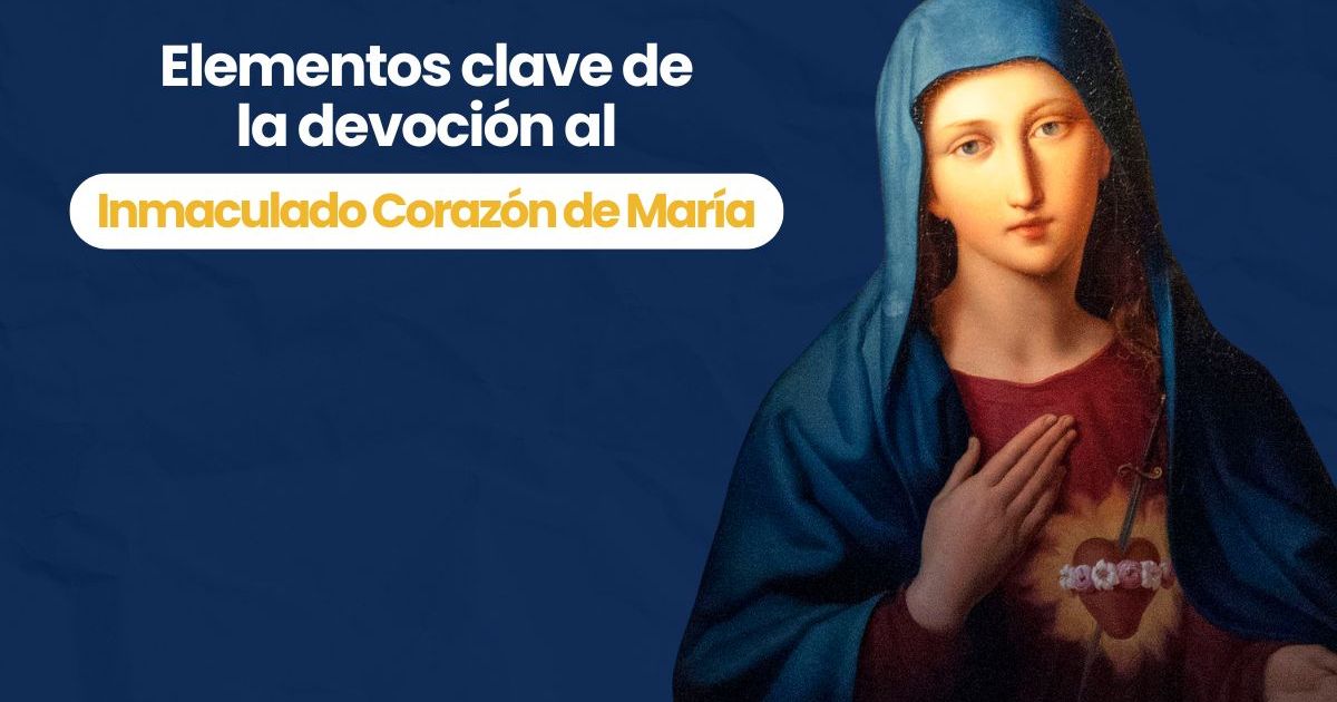 (VIDEO) Elementos clave de la devoción al Inmaculado Corazón de María